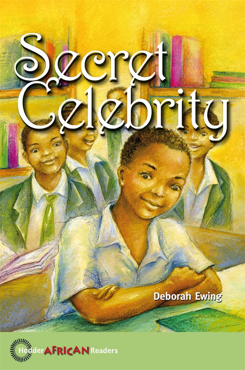 Hodder African Readers: Secret Celebrity by Deborah Ewing | Hachette UK