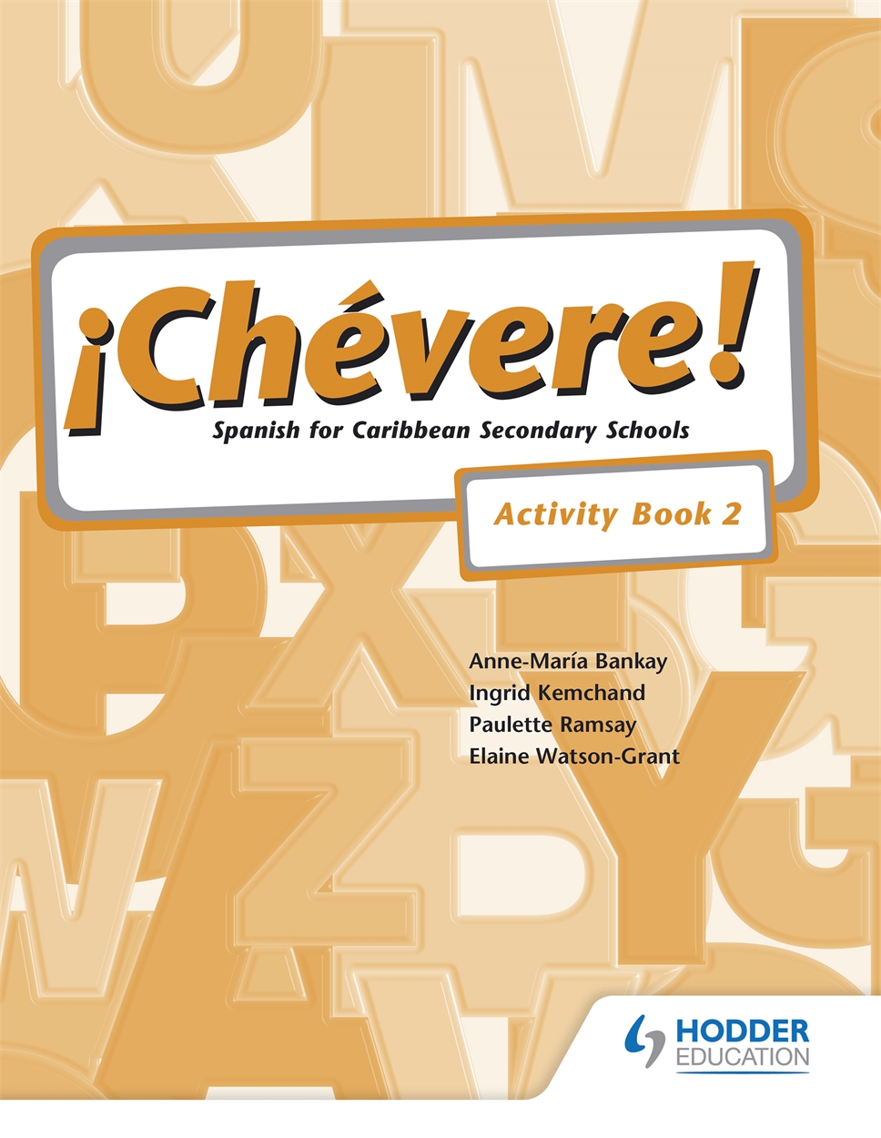 Chevere! Activity Book 2 by Elaine Watson-Grant | Hachette UK