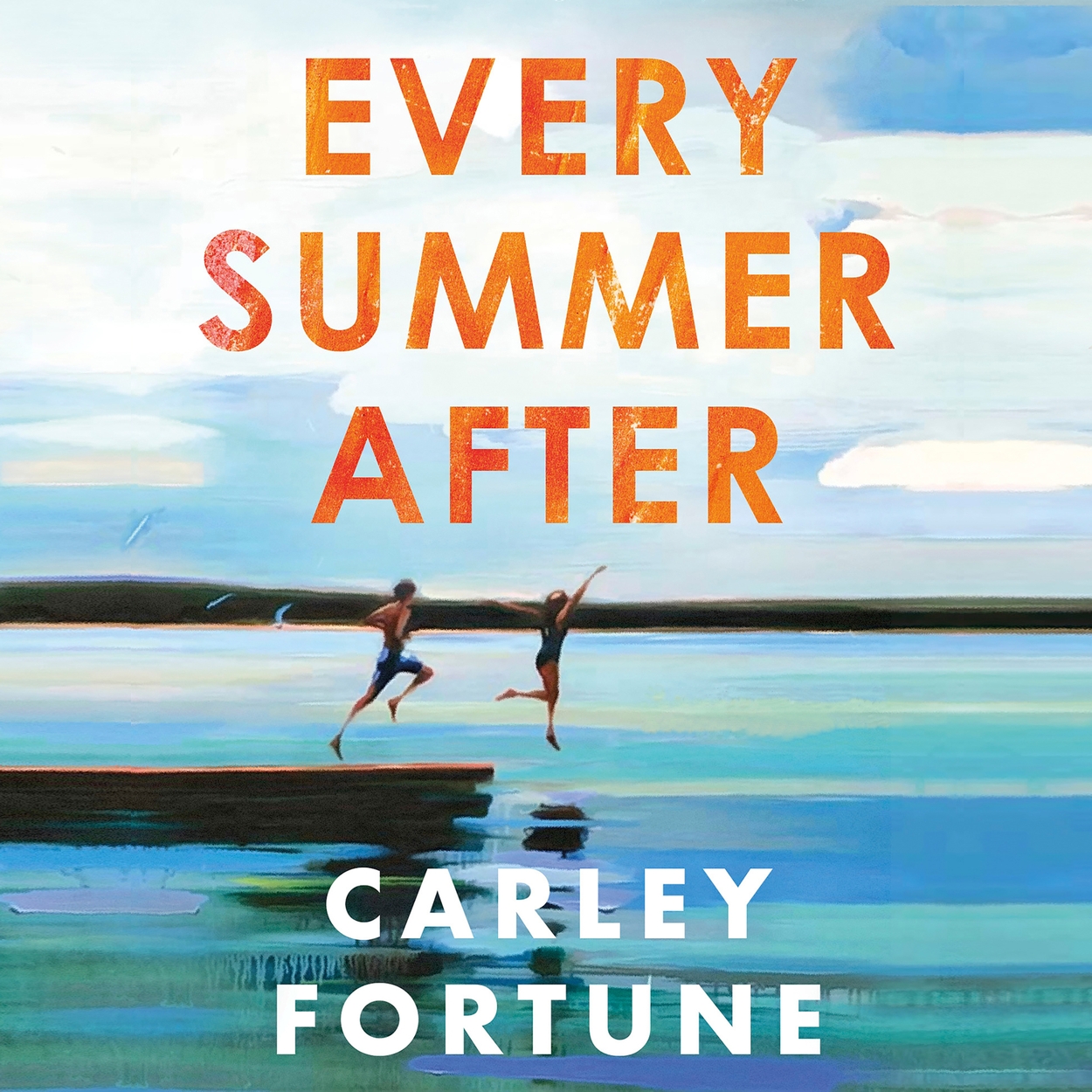 Every Summer After by Carley Fortune | Hachette UK