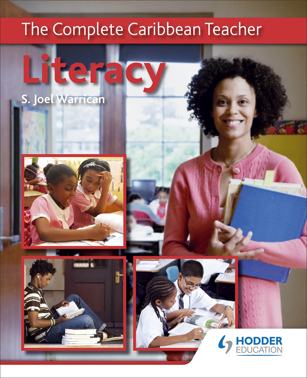 The Complete Caribbean Teacher: Literacy by S Joel Warrican | Hachette UK