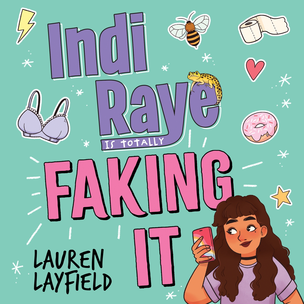 Indi Raye is Totally Faking It by Lauren Layfield | Hachette UK