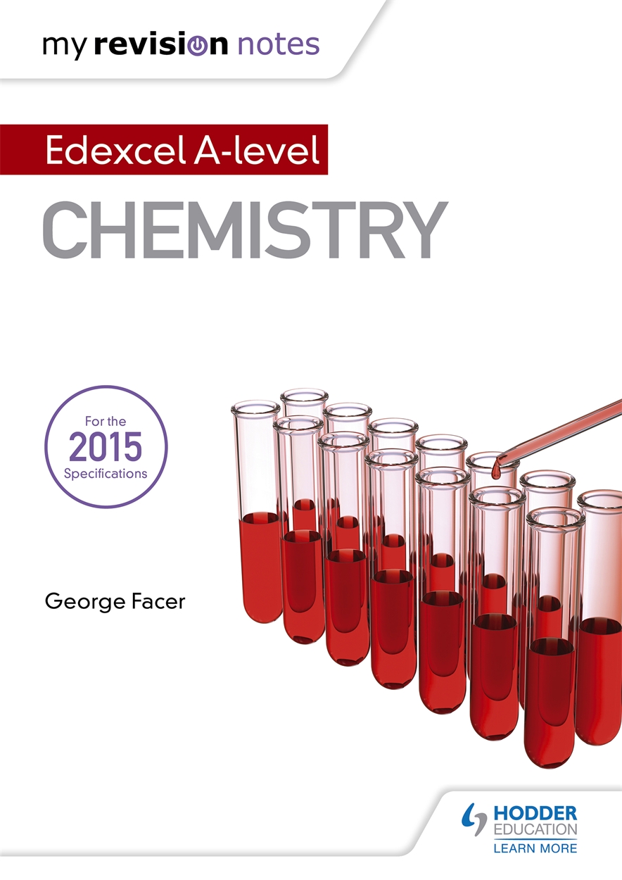 My Revision Notes: Edexcel A Level Chemistry by George Facer | Hachette UK