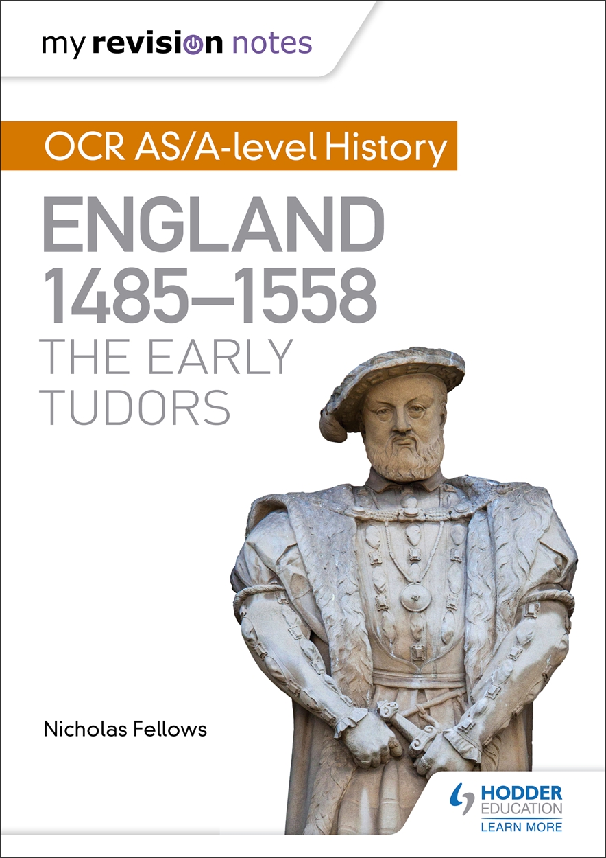 My Revision Notes: OCR AS/A-level History: England 1485-1558: The Early ...