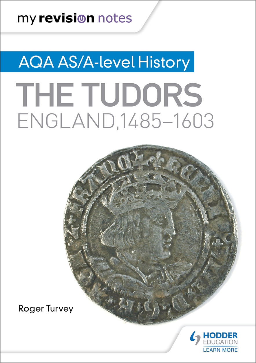 My Revision Notes: AQA AS/A-level History: The Tudors: England, 1485 ...