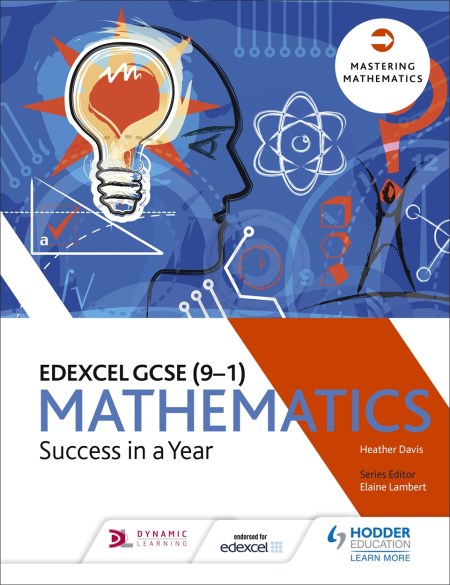 Edexcel GCSE Mathematics: Success in a Year by Heather Davis | Hachette UK