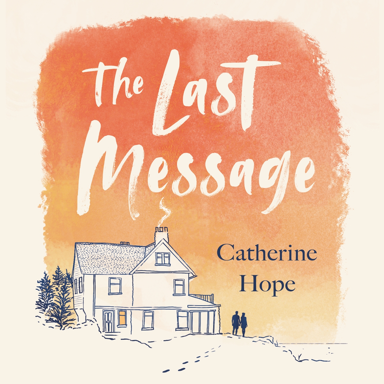 The Last Message by Catherine Hope | Hachette UK