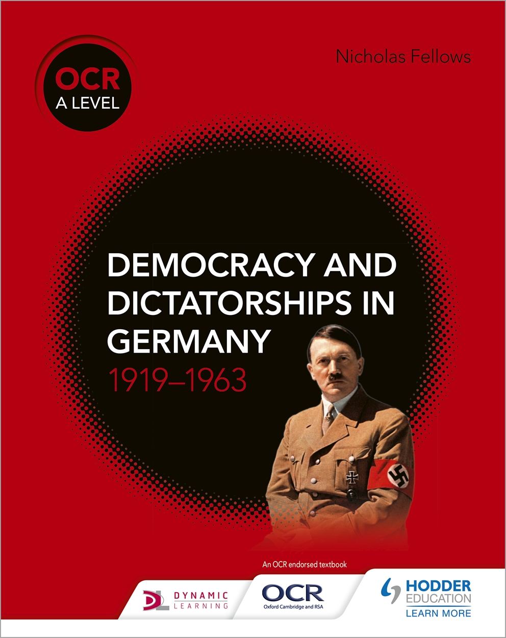 OCR A Level History: Democracy and Dictatorships in Germany 1919–63 by ...