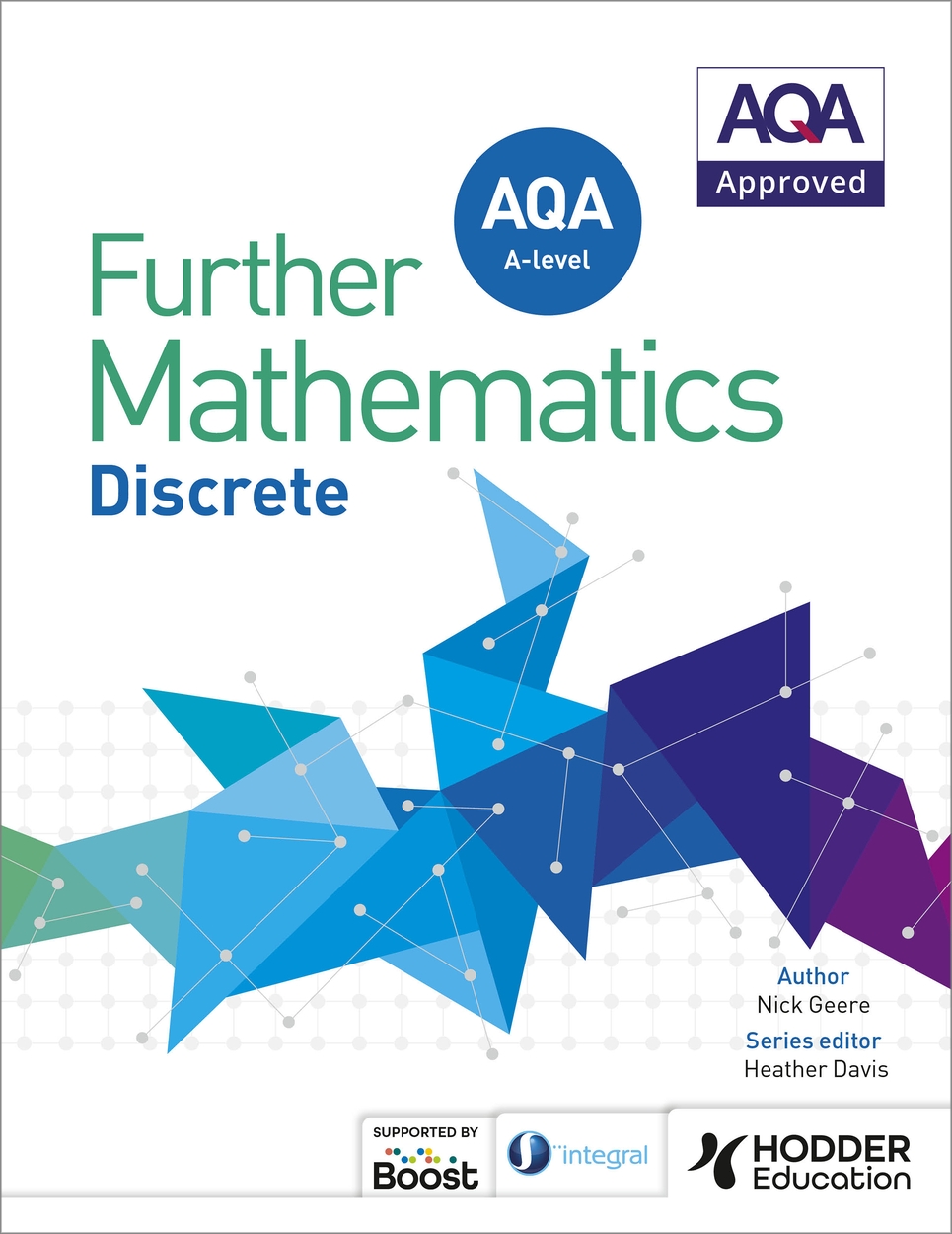 AQA A Level Further Mathematics Discrete by Nick Geere | Hachette UK