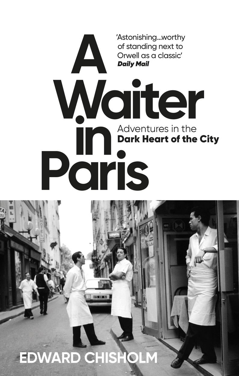 A Waiter in Paris by Edward Chisholm | Hachette UK