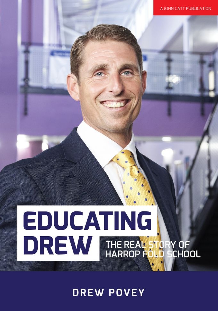 Educating Drew: The real story of Harrop Fold School by Drew Povey ...