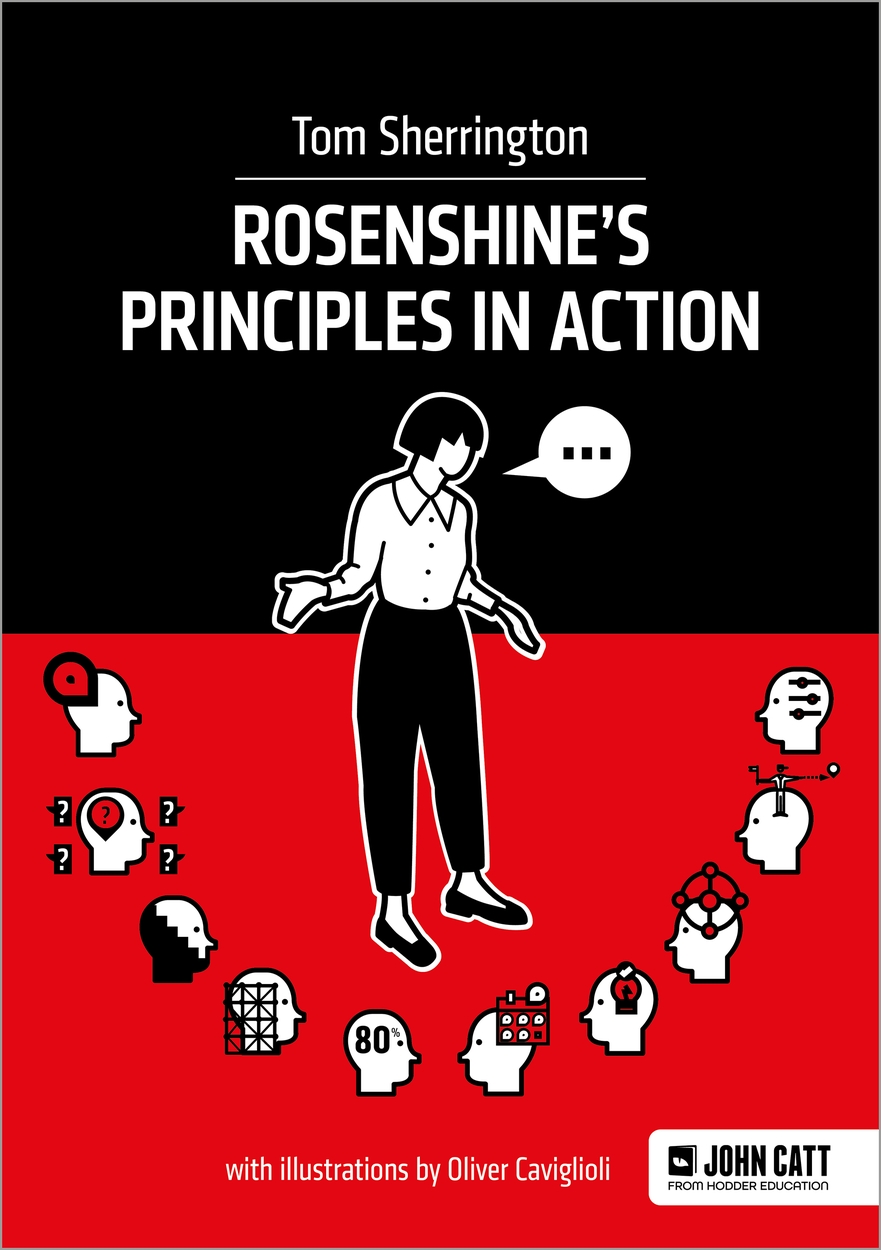 Rosenshine's Principles in Action by Tom Sherrington | Hachette UK