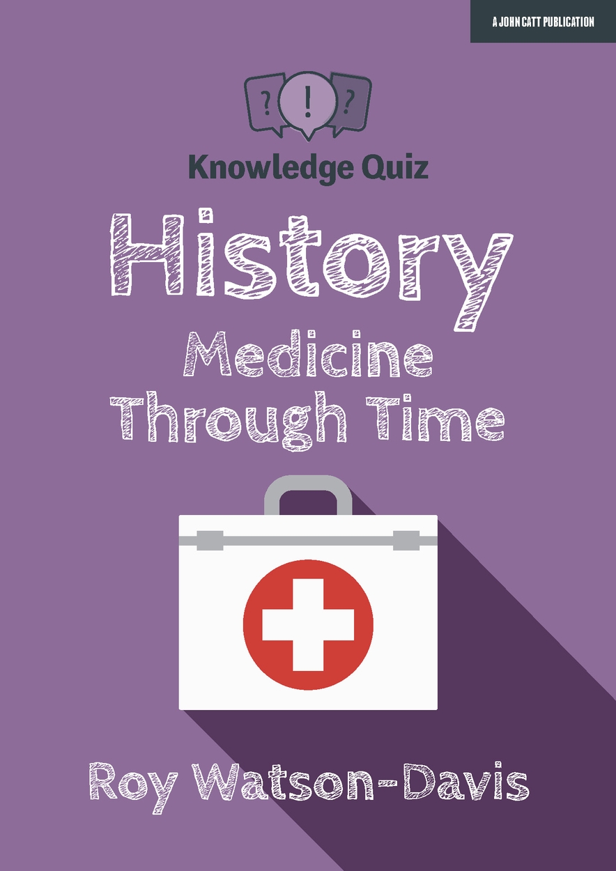 Knowledge Quiz: History: Medicine Through Time by Roy Watson-Davis ...