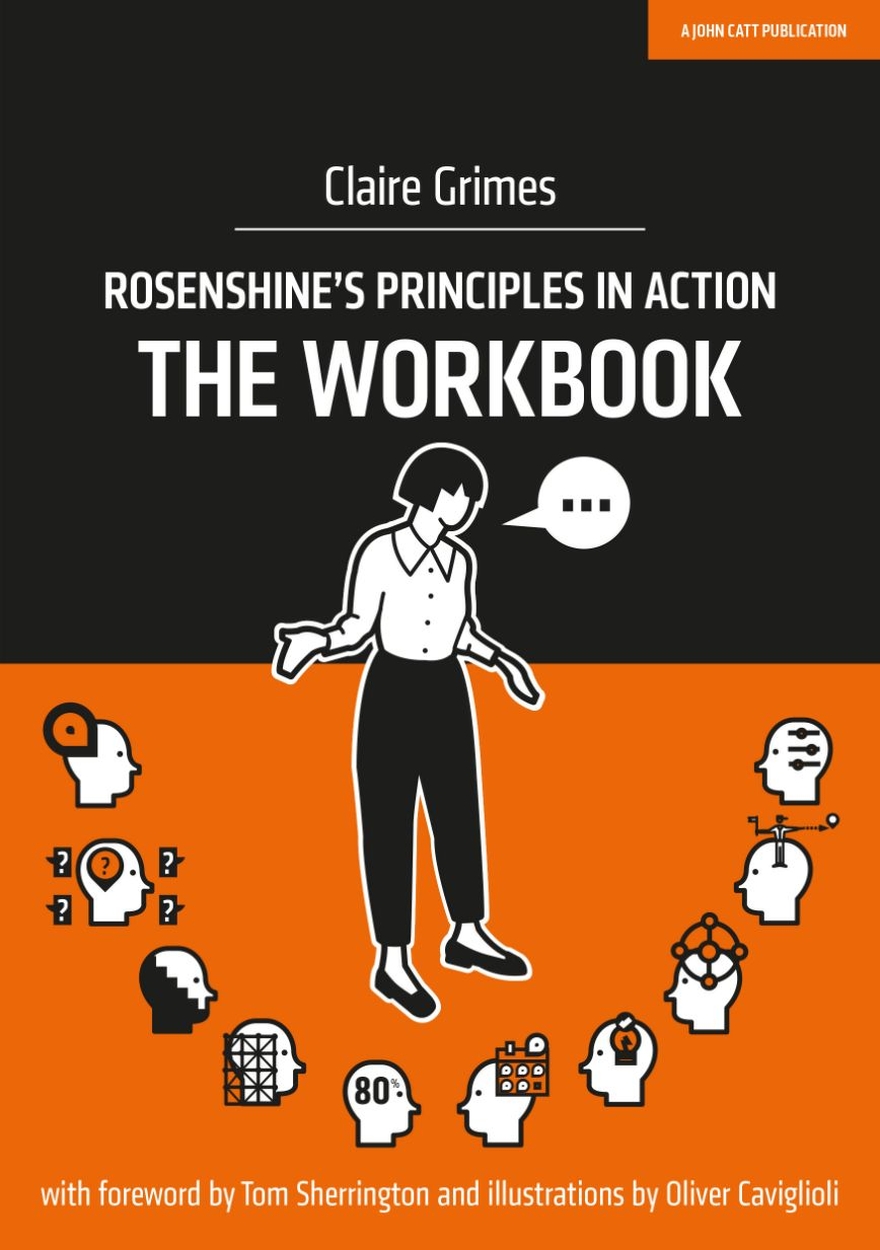 Rosenshine's Principles in Action - The Workbook by Claire Grimes ...