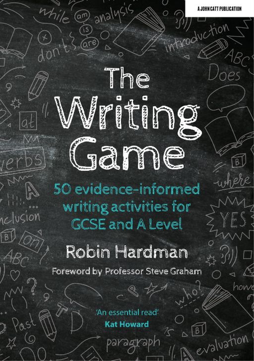 The Writing Game: 50 Evidence-Informed Writing Activities for GCSE and ...