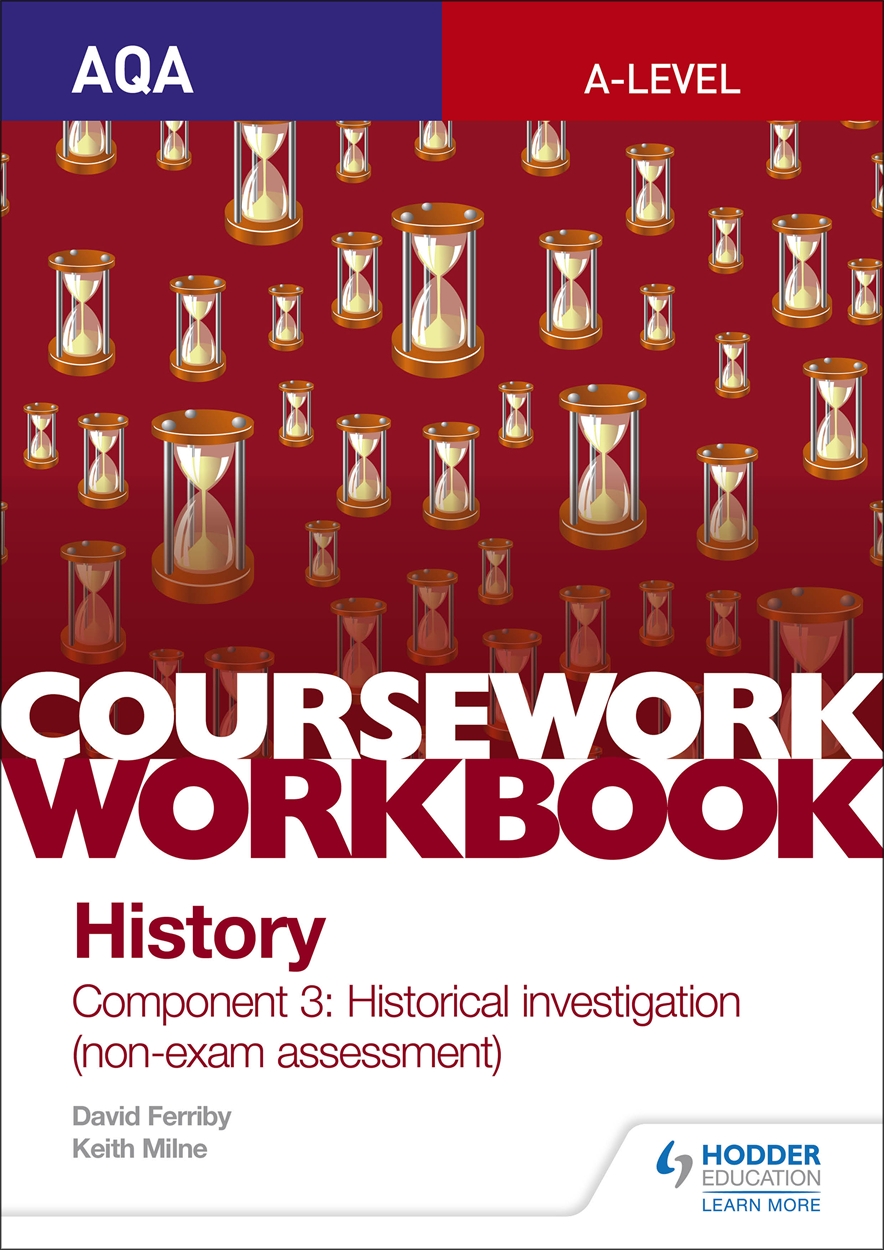 AQA A-level History Coursework Workbook: Component 3 Historical investigation (non-exam ...