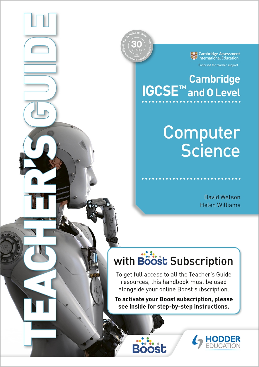 Cambridge IGCSE and O Level Computer Science Teacher’s Guide with Boost Subscription by David ...
