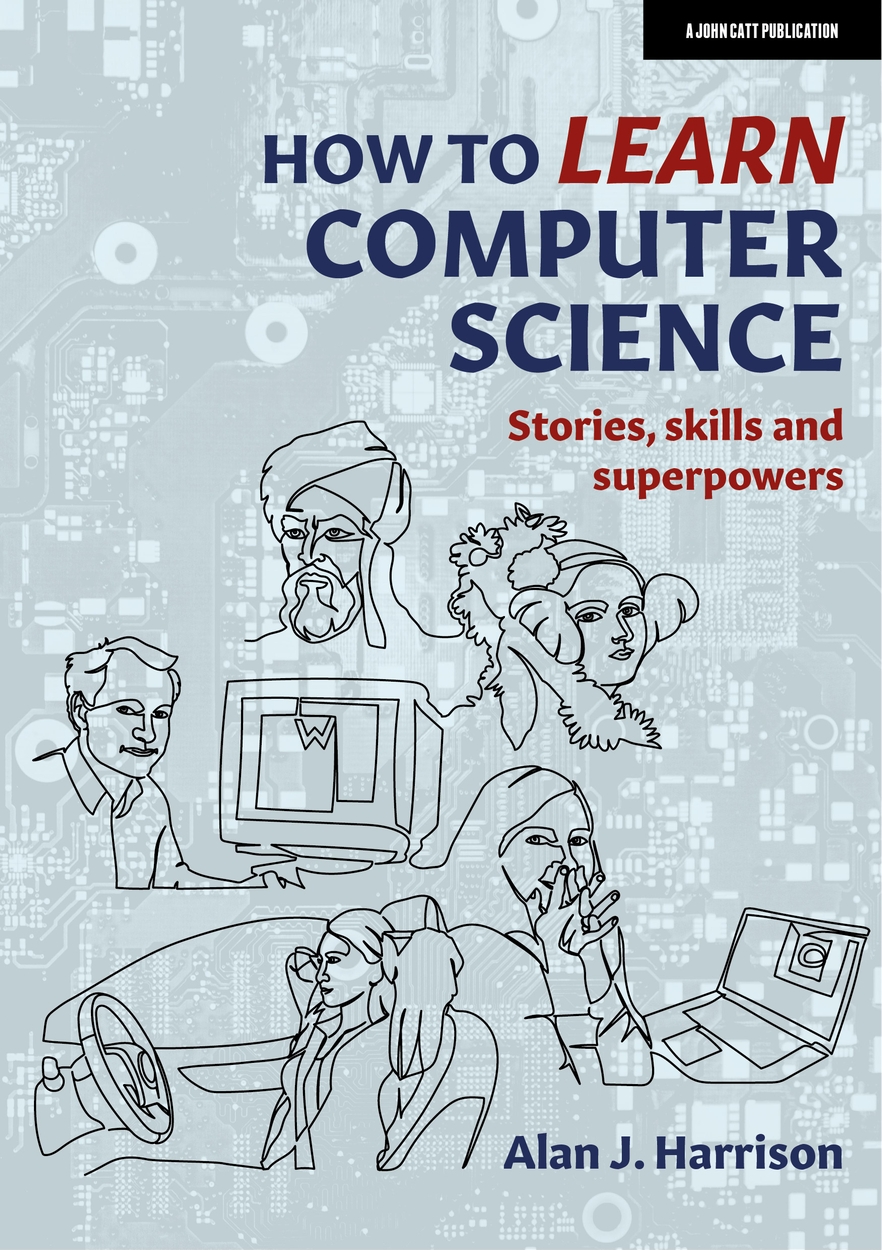 How to Learn Computer Science by Alan J. Harrison | Hachette UK