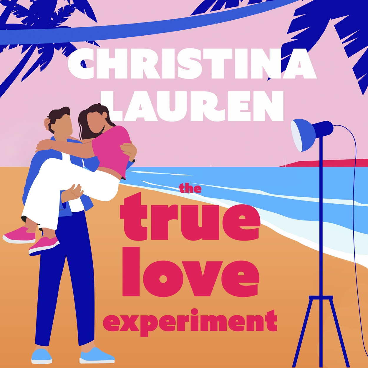 The True Love Experiment by Christina Lauren | Hachette UK