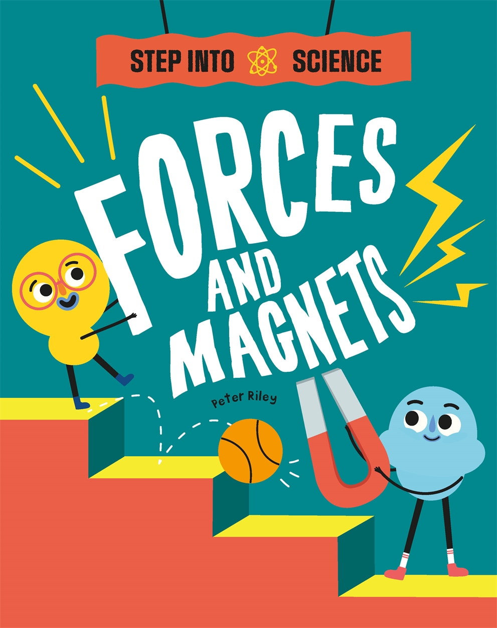 Step Into Science: Forces and Magnets by Peter Riley | Hachette UK