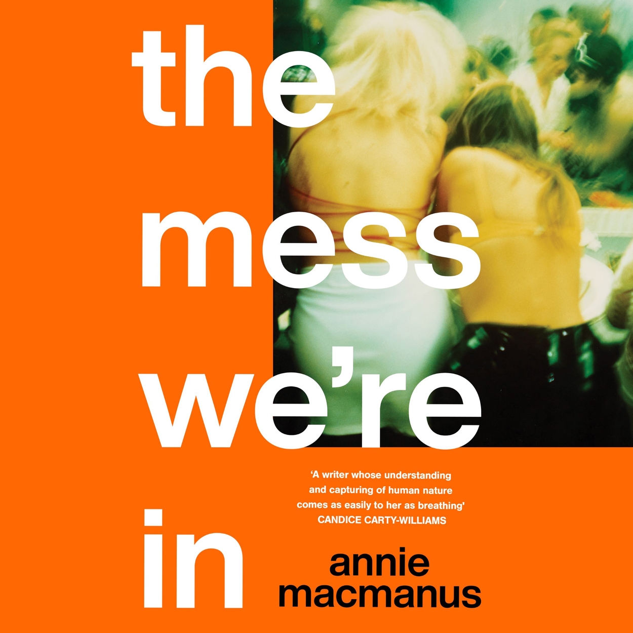The Mess We're In by Annie Macmanus | Hachette UK