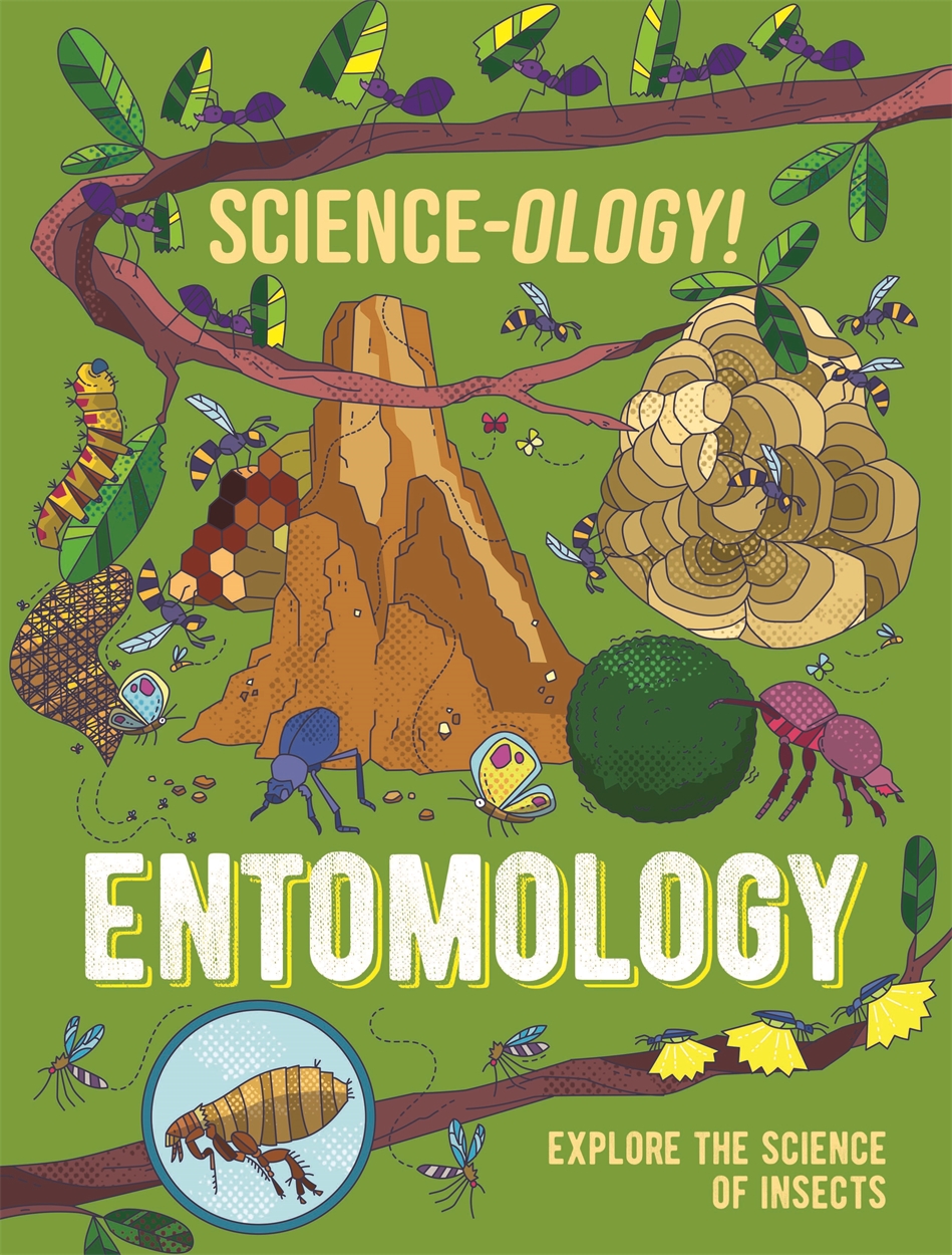 Science-ology!: Entomology by Anna Claybourne | Hachette UK