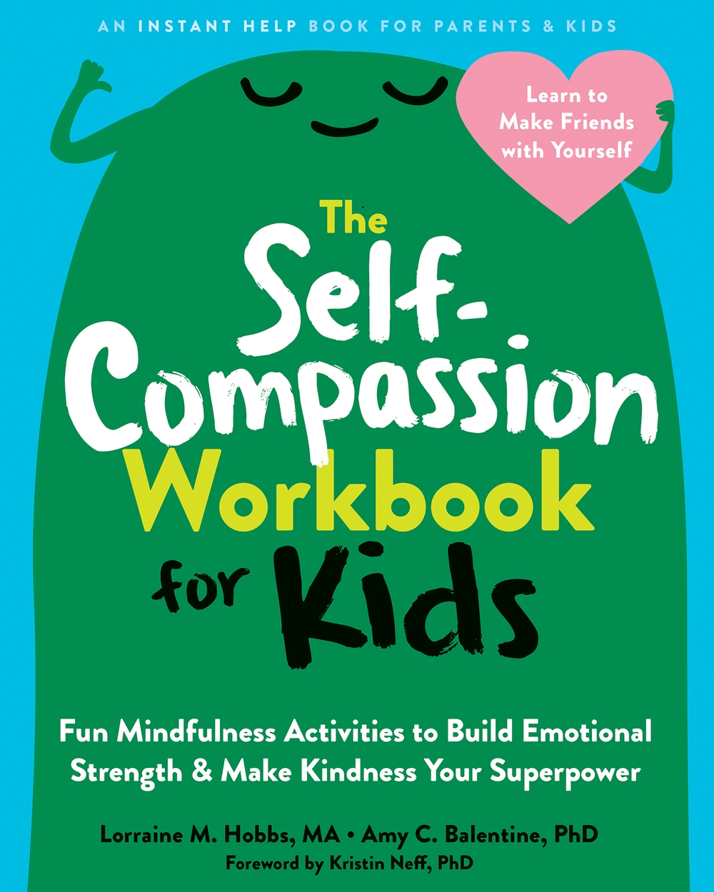 The Self-Compassion Workbook for Kids by Kristin Neff | Hachette UK