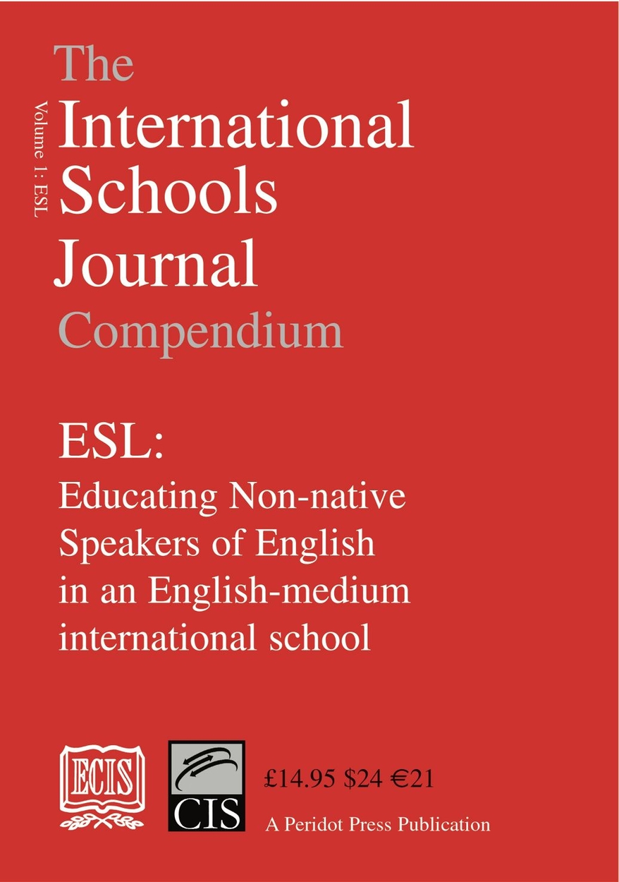 The International Schools Journal Compendium: ESL: Educating Non-native ...