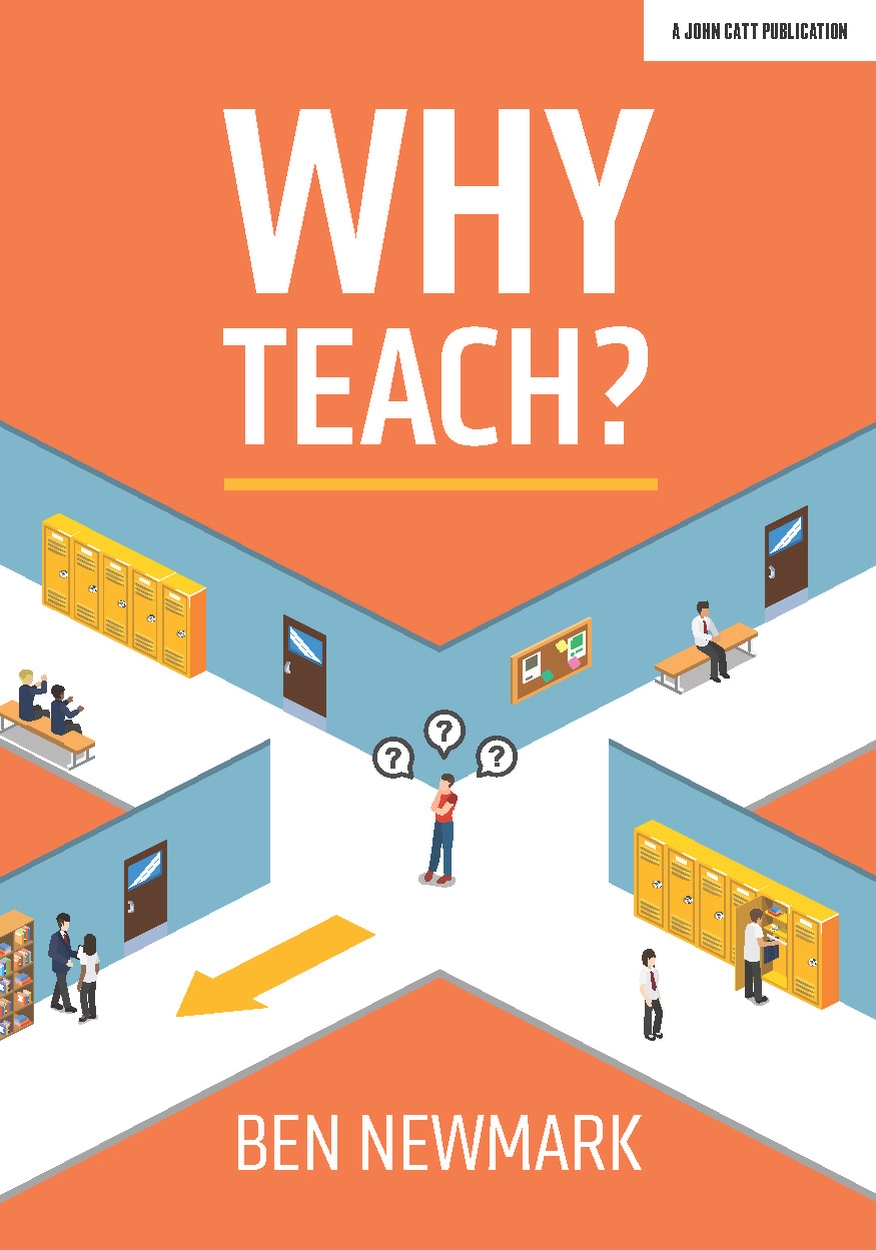 Why Teach? by Ben Newmark | Hachette UK