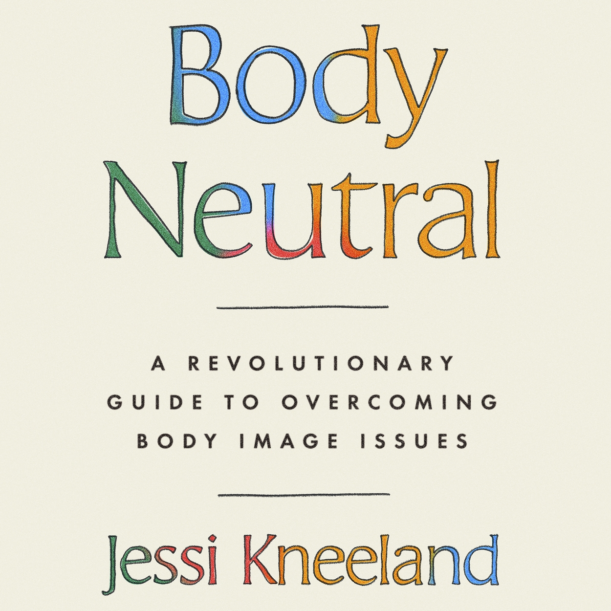 Body Neutral by Jessi Kneeland | Hachette UK