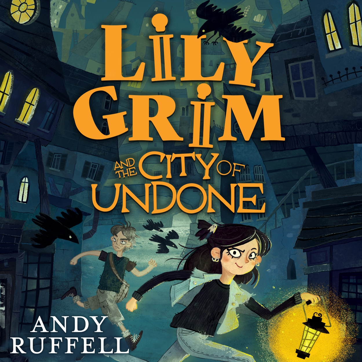 Lily Grim and The City of Undone by Andy Ruffell | Hachette UK