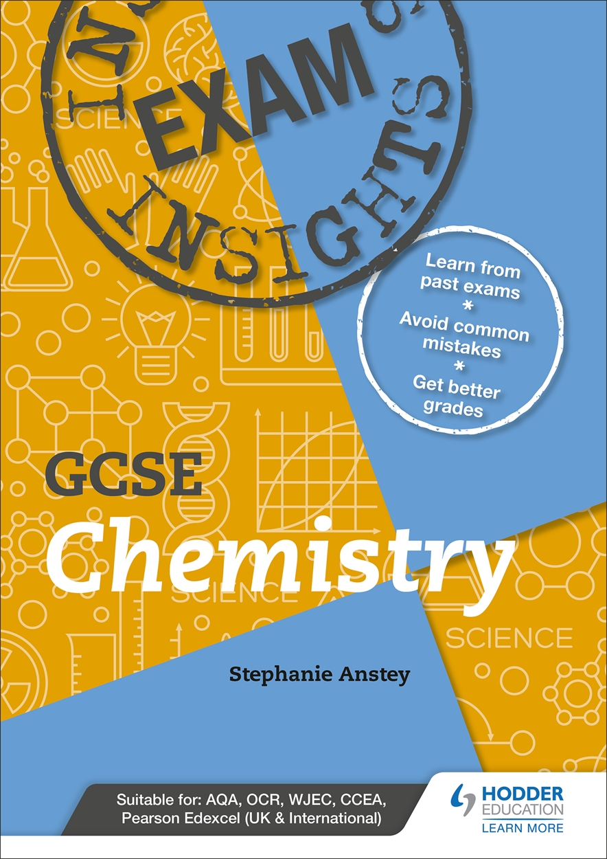 Exam Insights for GCSE Chemistry by Stephanie Anstey | Hachette UK