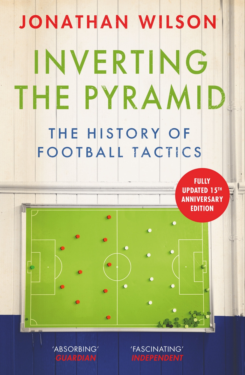 Inverting the Pyramid by Jonathan Wilson | Hachette UK