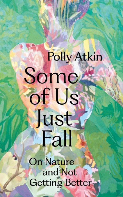 Some of Us Just Fall by Polly Atkin | Hachette UK