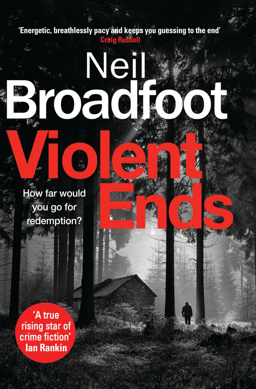 Violent Ends by Neil Broadfoot | Hachette UK