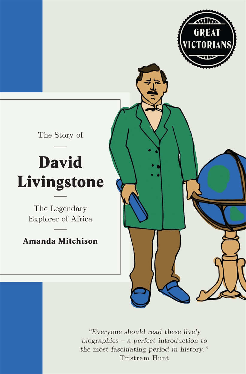 The Story of David Livingstone: The legendary explorer of Africa by ...