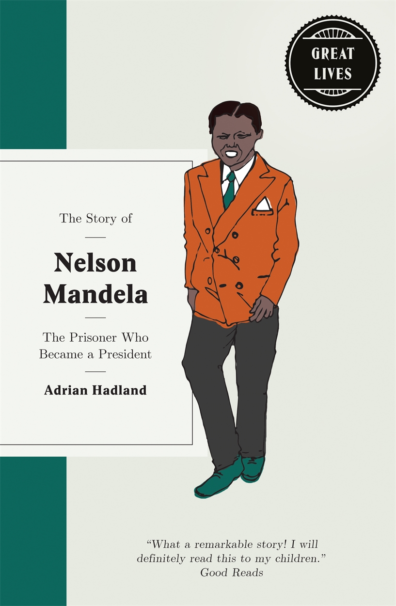 The Story of Nelson Mandela by Adrian Hadland | Hachette UK