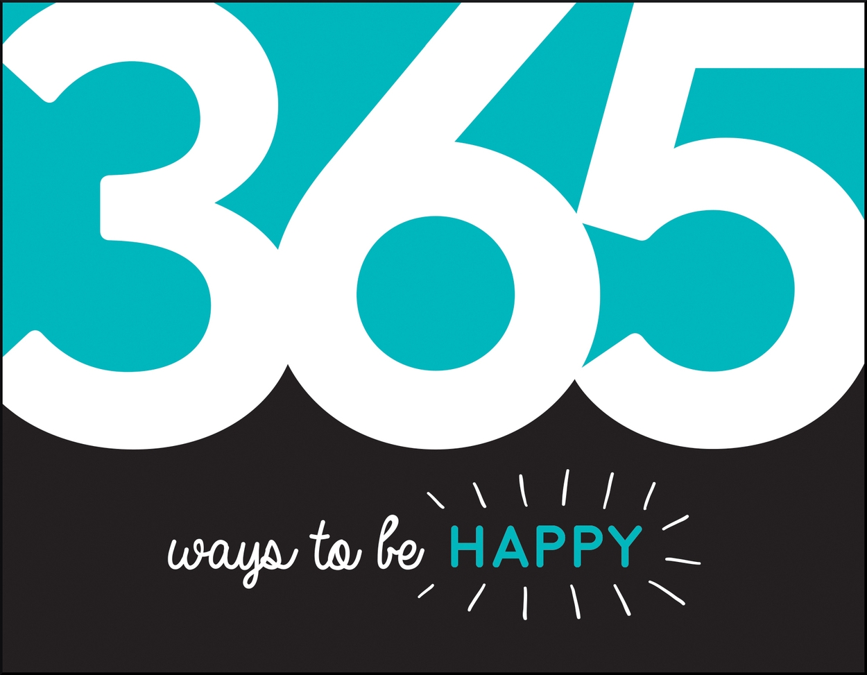 365 Ways to Be Happy by Summersdale Publishers | Hachette UK