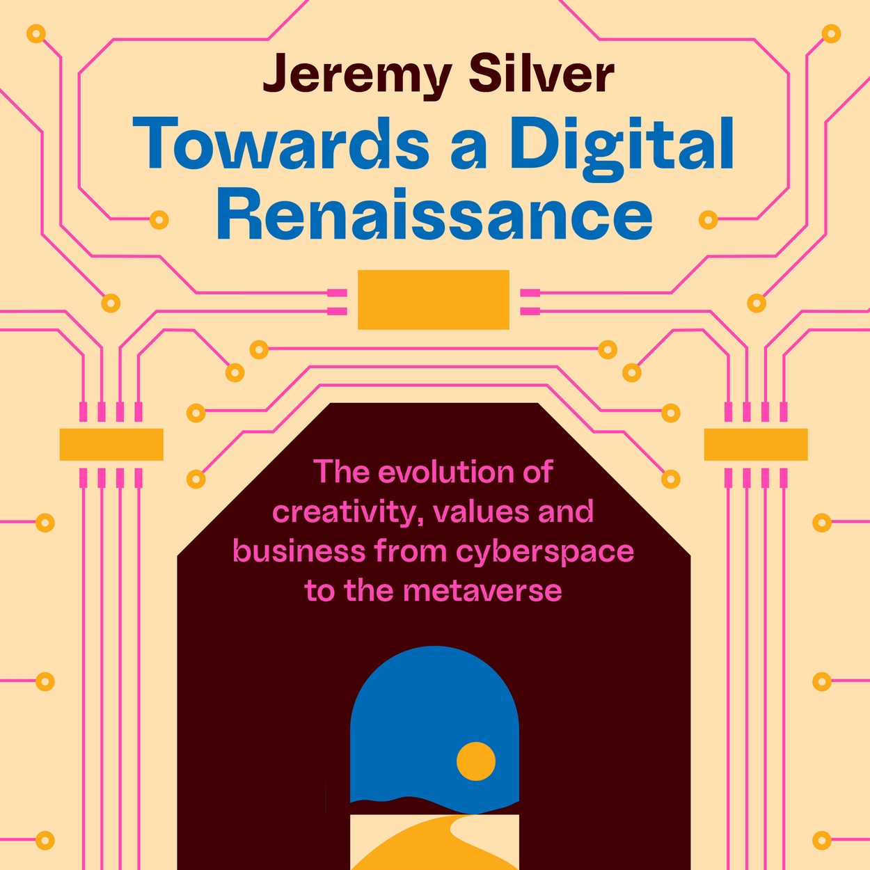 Towards a Digital Renaissance by Jeremy Silver | Hachette UK