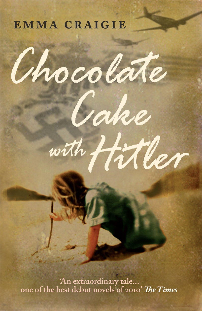 Chocolate Cake with Hitler: A Nazi Childhood by Emma Craigie | Hachette UK