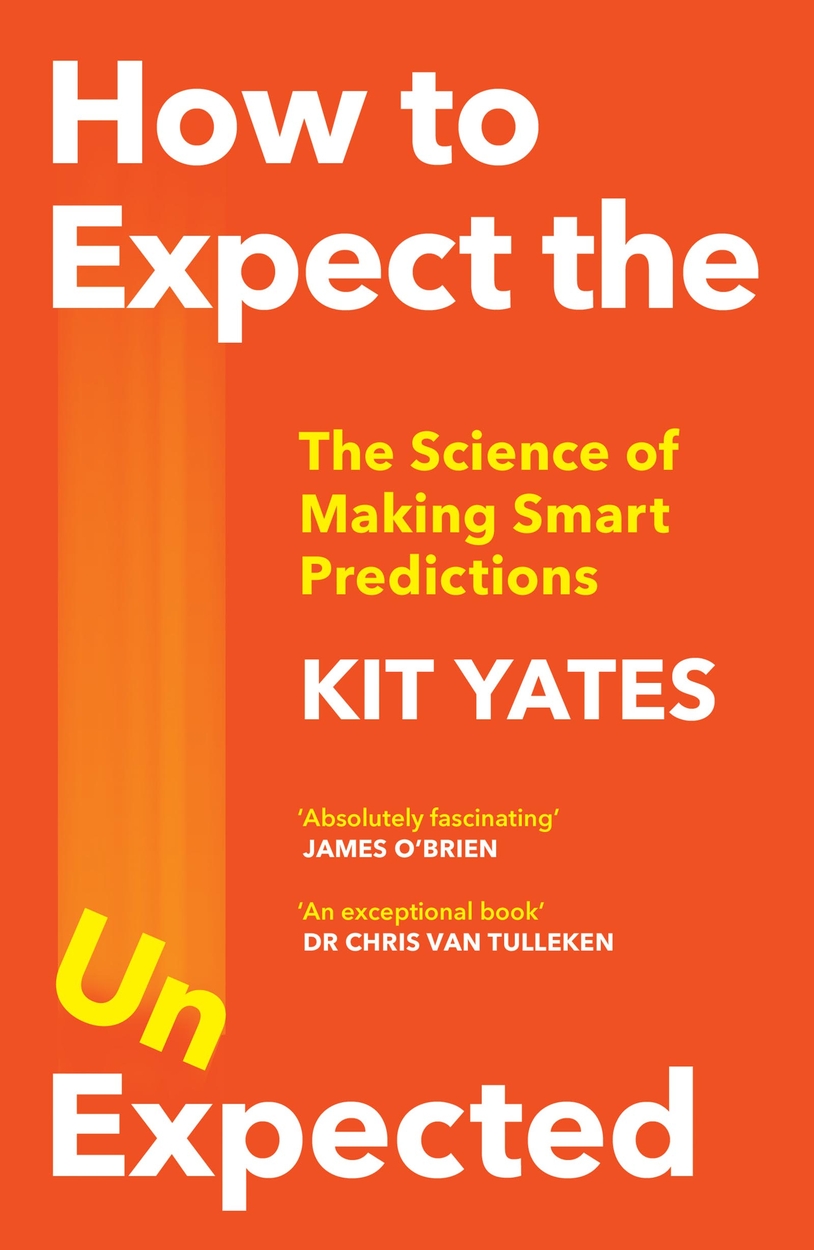 How to Expect the Unexpected by Kit Yates | Hachette UK