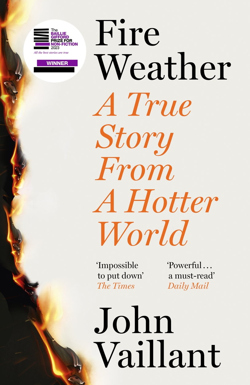 Fire Weather by John Vaillant | Hachette UK