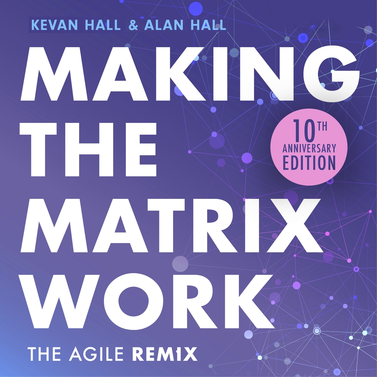 Making the Matrix Work, 2nd edition by Kevan Hall | Hachette UK