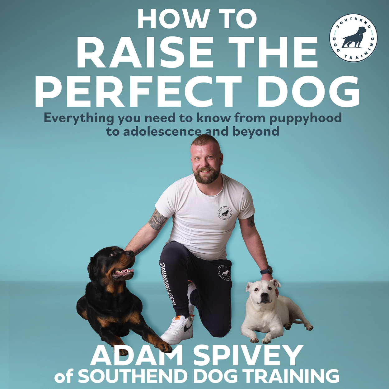 How to Raise the Perfect Dog by Adam Spivey | Hachette UK