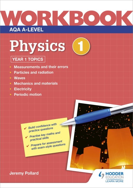 AQA A-level Physics Workbook 1 by Jeremy Pollard | Hachette UK
