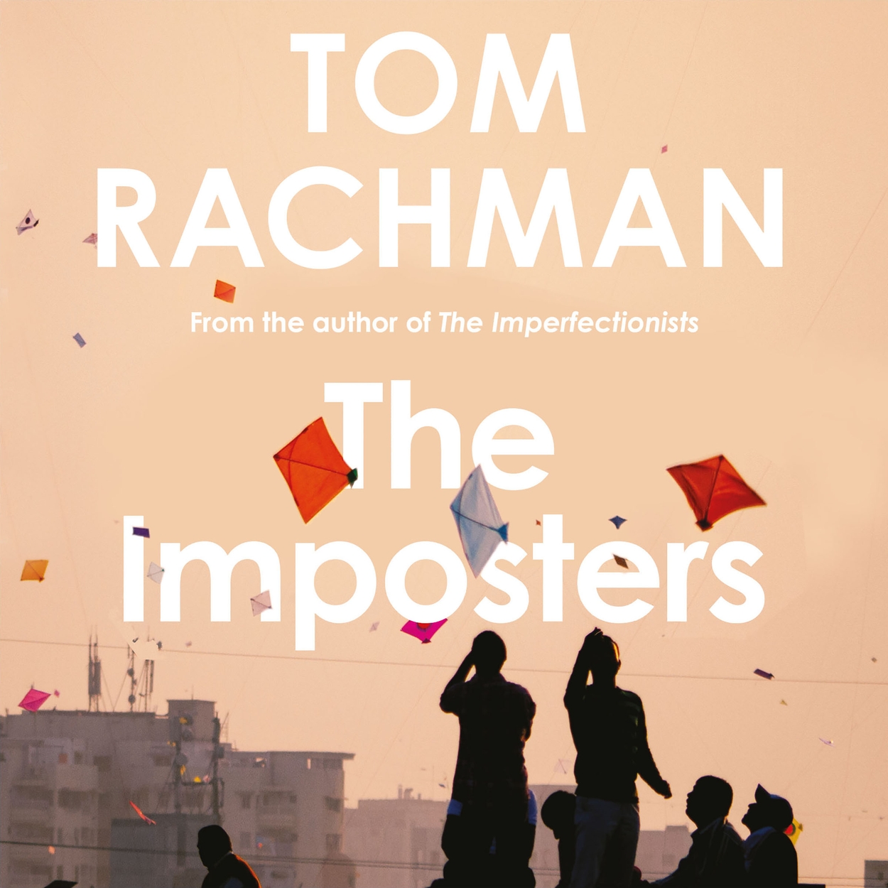 The Imposters by Tom Rachman | Hachette UK