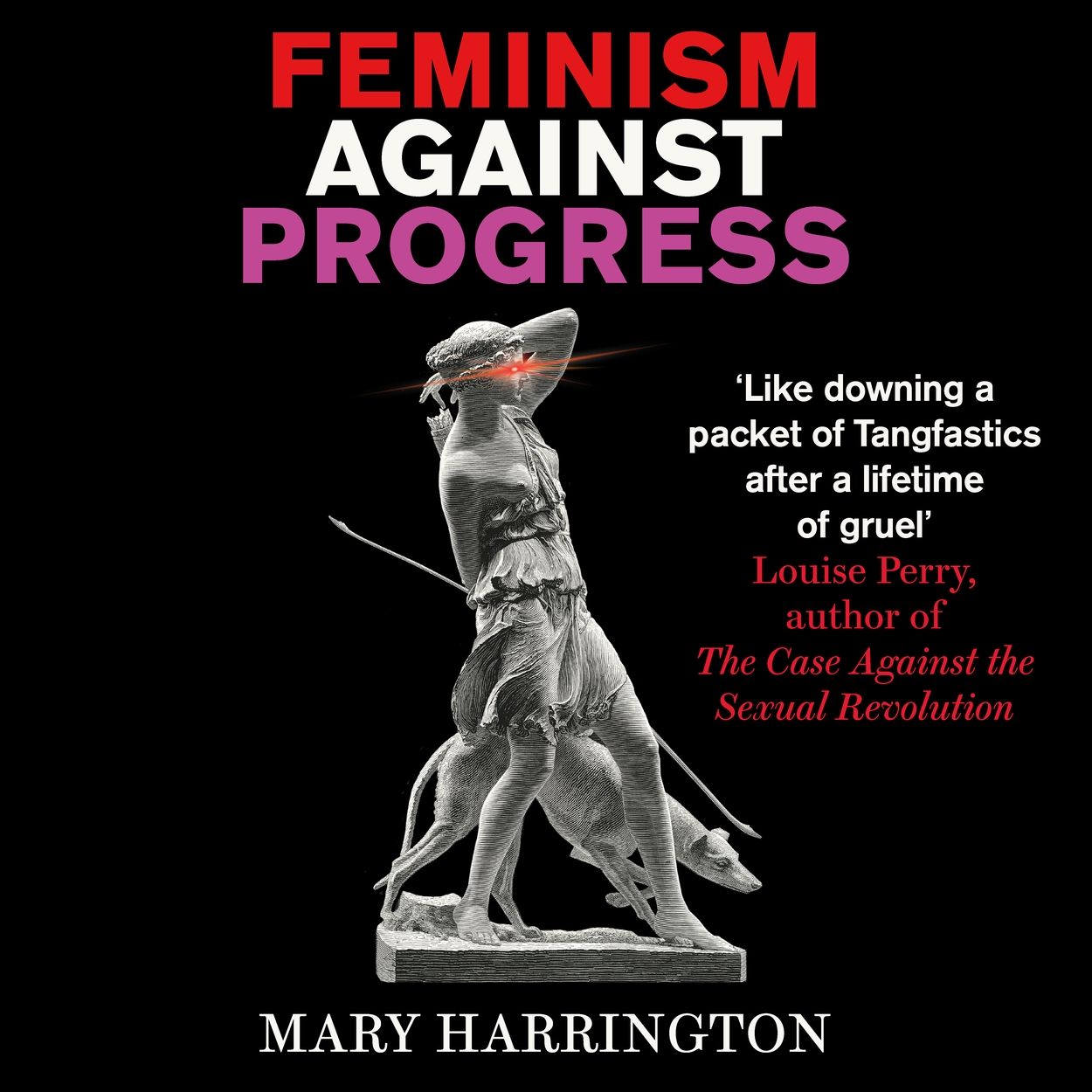 Feminism Against Progress by Mary Harrington | Hachette UK
