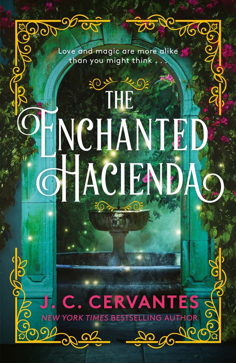 The Enchanted Hacienda by J.C. Cervantes | Hachette UK