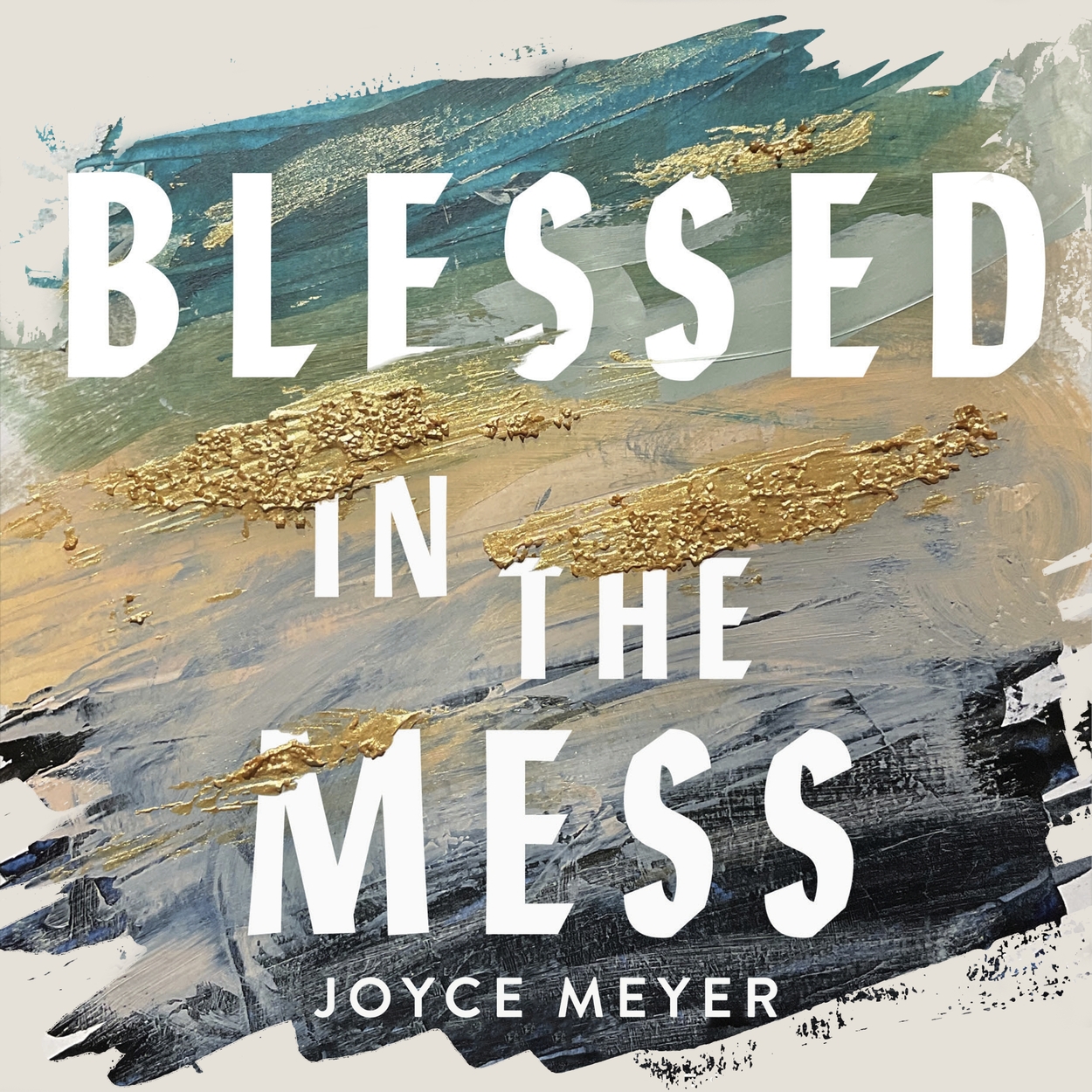 Blessed in the Mess by Joyce Meyer | Hachette UK