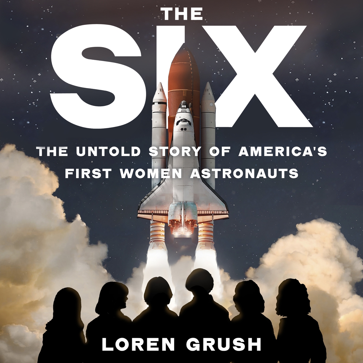The Six by Loren Grush | Hachette UK