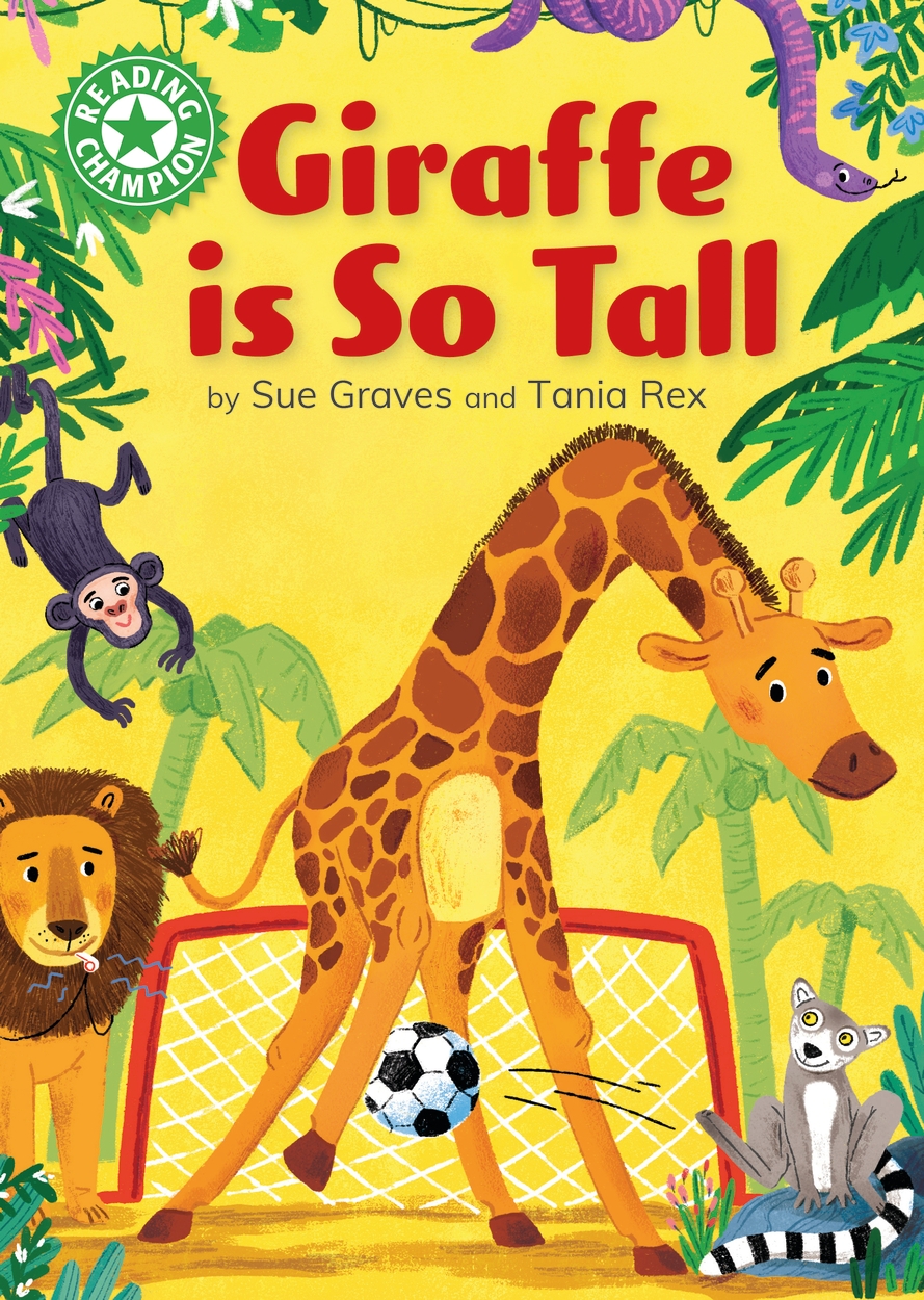 Reading Champion: Giraffe is Tall by Sue Graves | Hachette UK